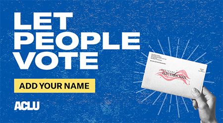 Protect Voting Rights with the ACLU